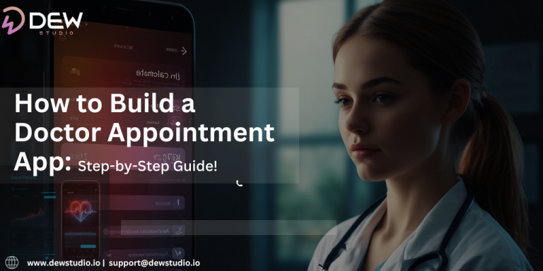 How to Build a Doctor Appointment App: Step-by-Step Guide! - DEW Studio Blogs